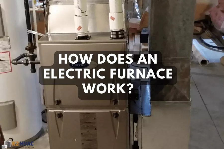 How Does An Electric Furnace Work K2HVAC How Does An Electric Furnace Work K2HVAC