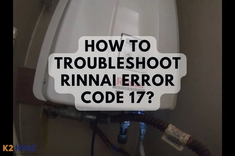 Troubleshooting Rinnai Error Code 14 In Water Heater Troubleshooting Rinnai Error Code 14 In Water Heater